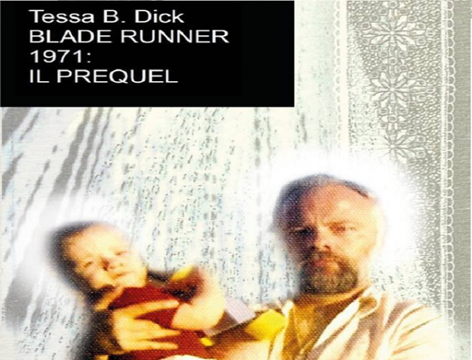 Blade Runner 1971: IL PREQUEL, viaggio nella mente di Philip Dick