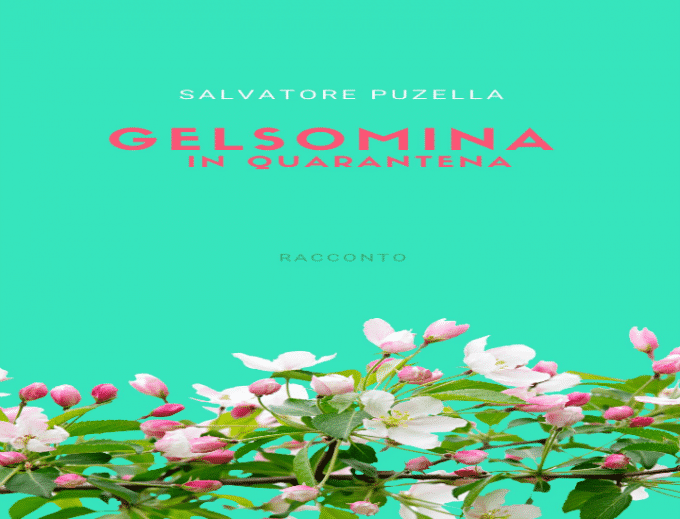 Salvatore Puzella e il racconto Gelsomina in quarantena | Eroica