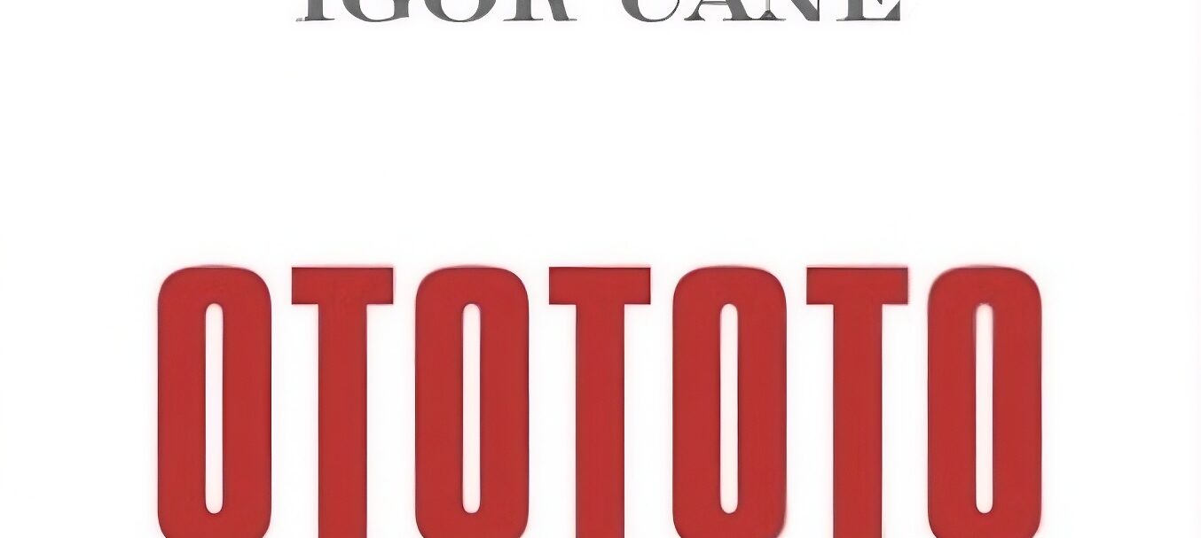 Otototo, un libro di Igor Cane. Recensione | Eroica